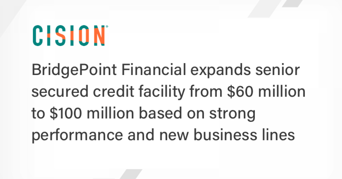 BridgePoint Financial expands senior secured credit facility from $60 ...